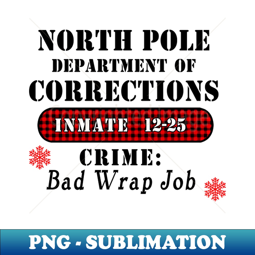 BAD WRAP JOB FUNNY NORTH POLE Dept of CORRECTIONS - PNG Subl | Inspire ...
