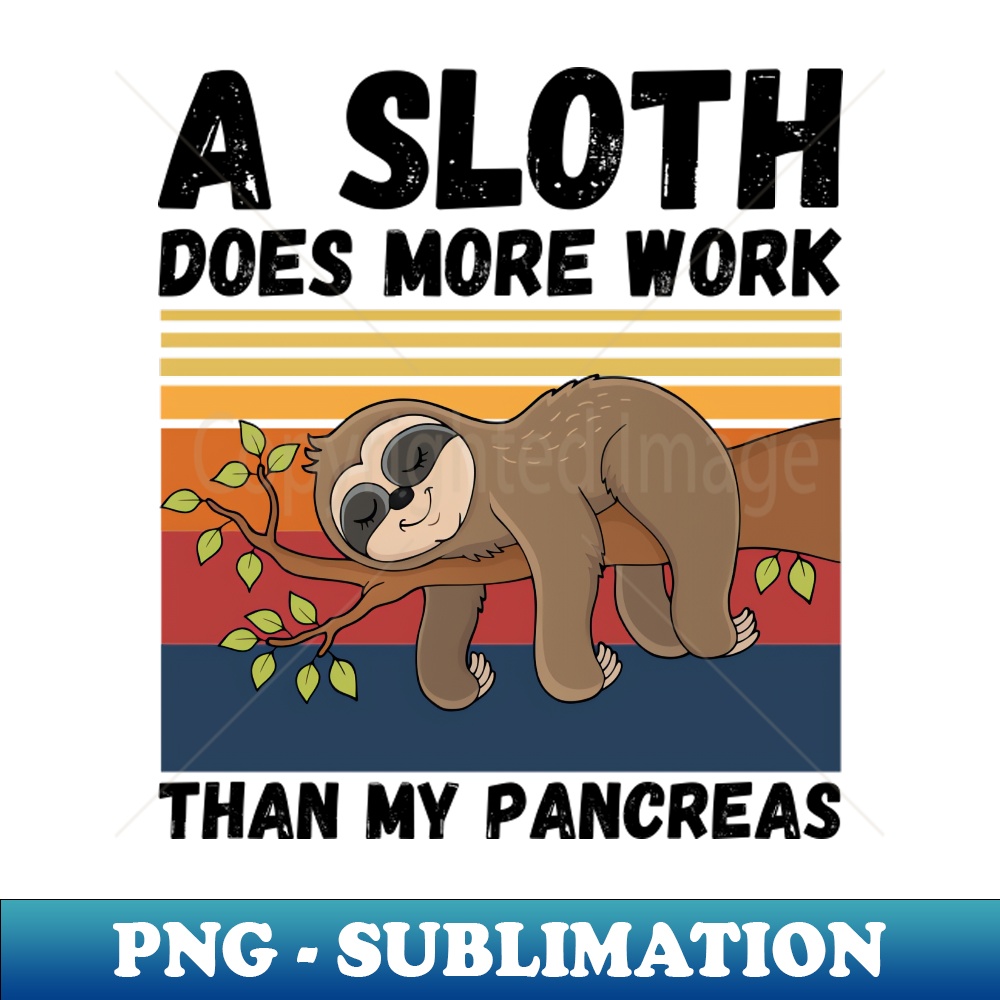 A Sloth Does More Work Than My Pancreas Diabetes Sloth Lover | Inspire ...