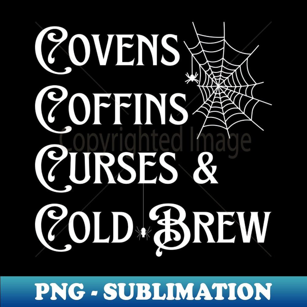 Covens Coffins Curses and Cold Brew Goth Halloween Vintage - | Inspire Uplift