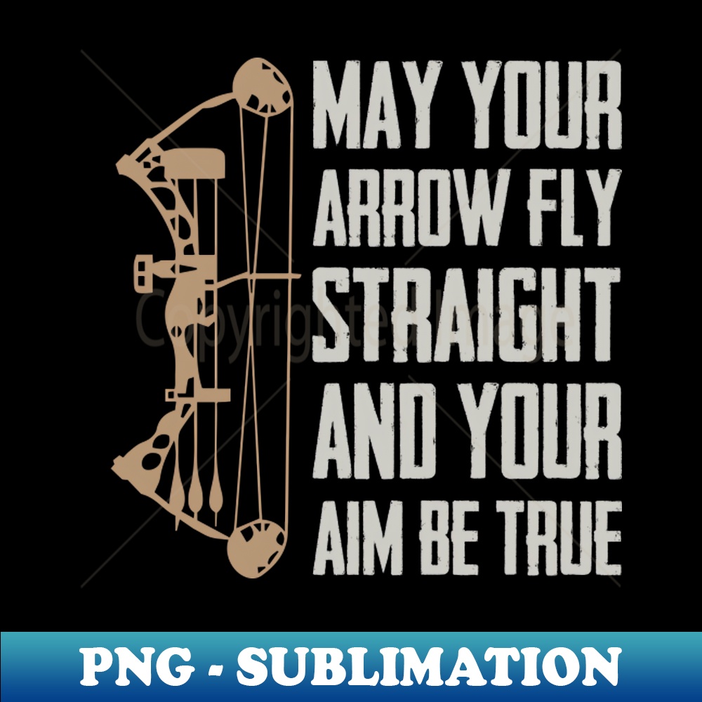May Your Arrow Fly Straight And Your Aim Be True - Modern Su | Inspire ...