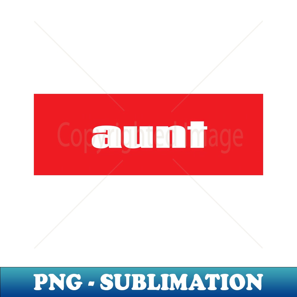 Aunt - PNG Transparent Digital Download File for Sublimation - Inspire ...