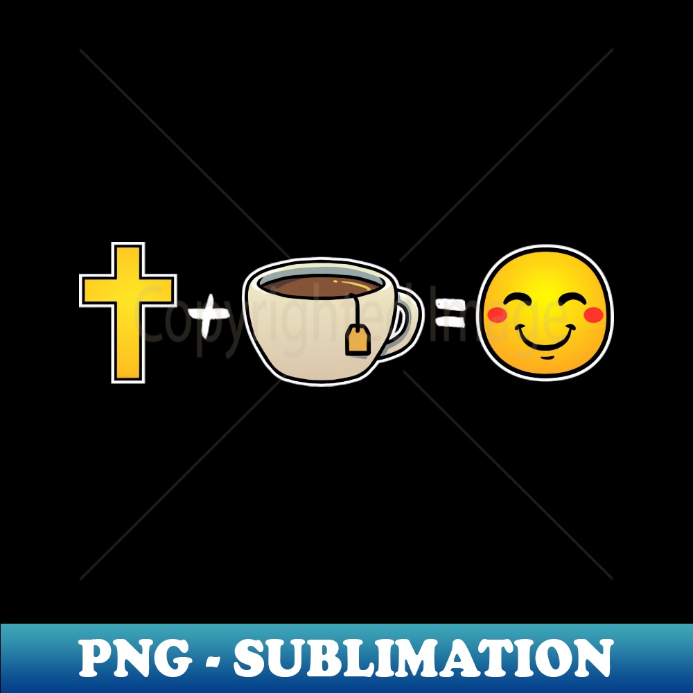 Christ plus Tea equals happiness Christian - Instant PNG Sub - Inspire ...