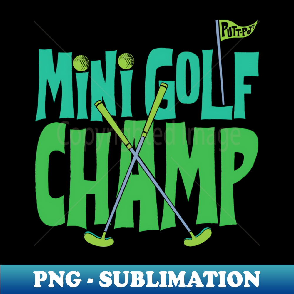 Mini Golf Champ - Professional Sublimation Digital Download | Inspire ...