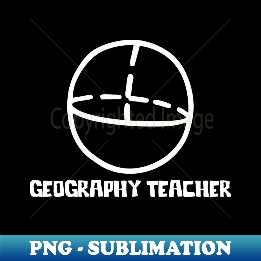 Geography Teacher - Elegant Sublimation PNG Download - Trans | Inspire ...