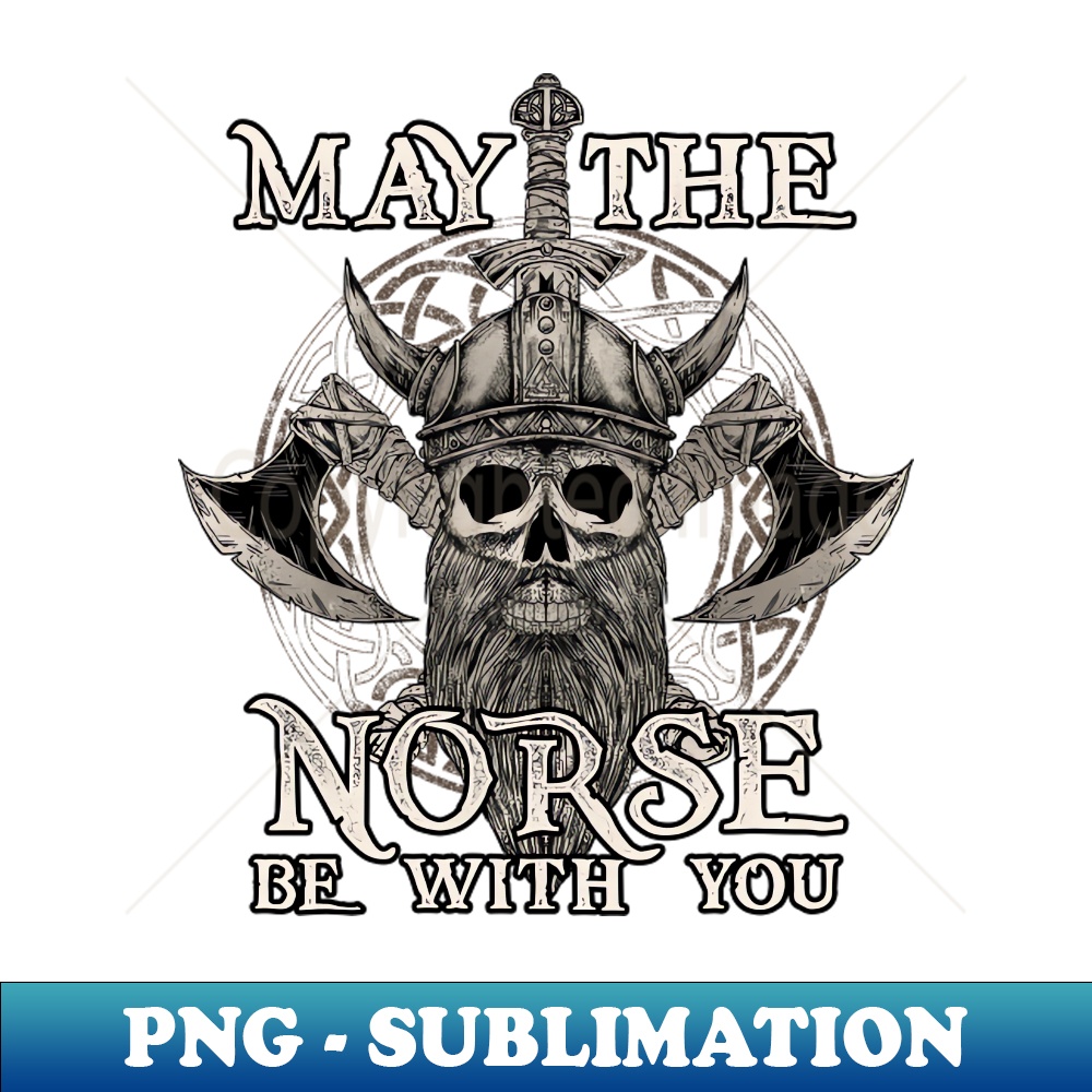 May The Norse be With You - PNG Transparent Sublimation Desi | Inspire ...