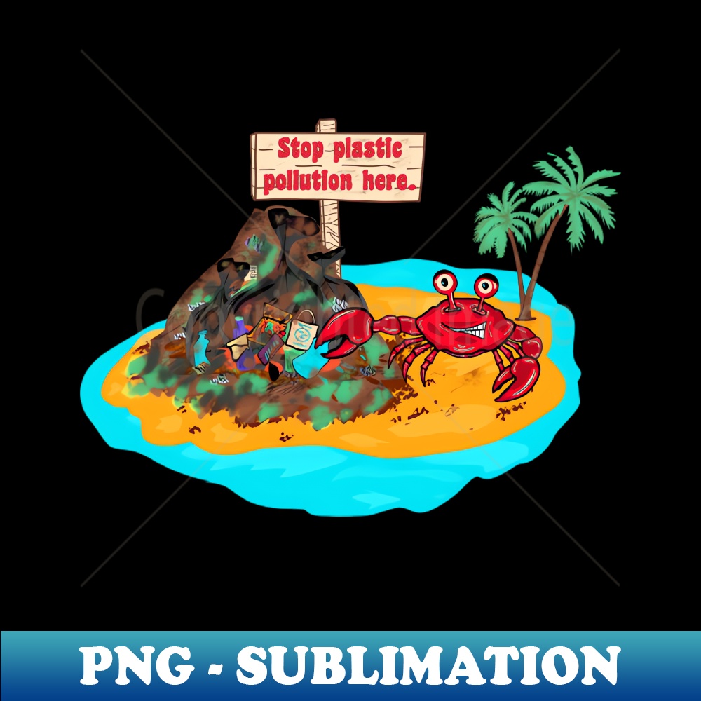 Stop plastic pollution here - Sublimation-Ready PNG File - R - Inspire ...