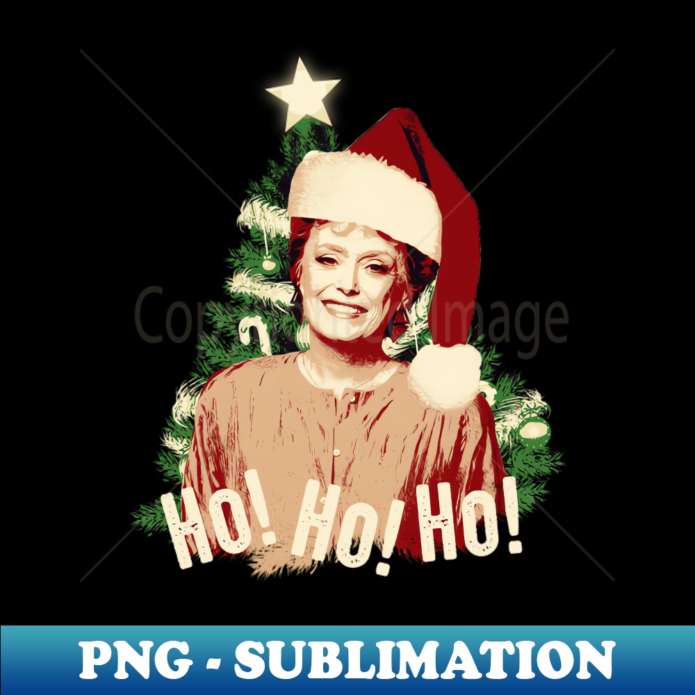 Blanche Devereaux Ho Ho Ho - Signature Sublimation PNG File | Inspire ...