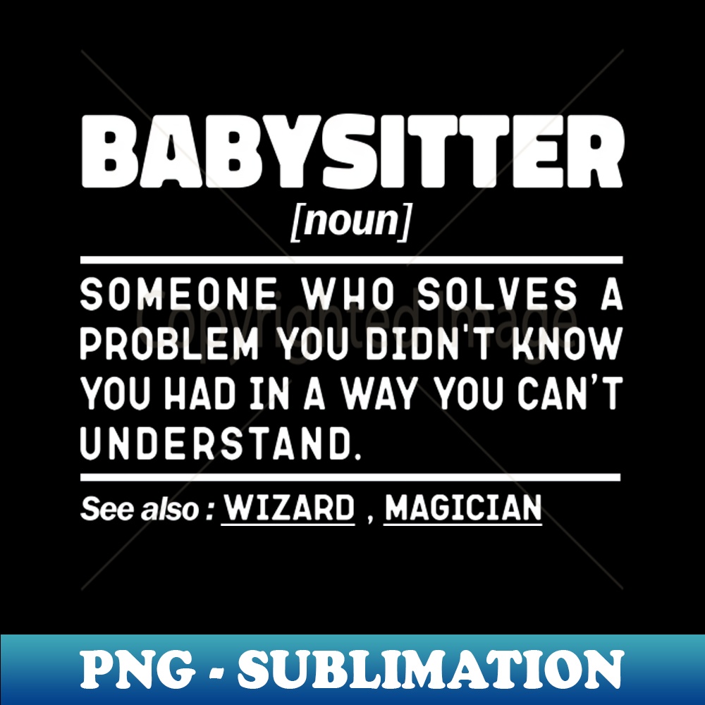 Babysitter Noun Definition Design Funny Babysitter Noun - PN | Inspire ...