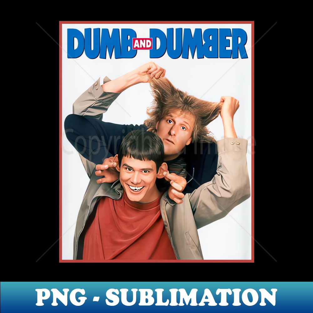 Dumb and dumber - Special Edition Sublimation PNG File - Def - Inspire ...