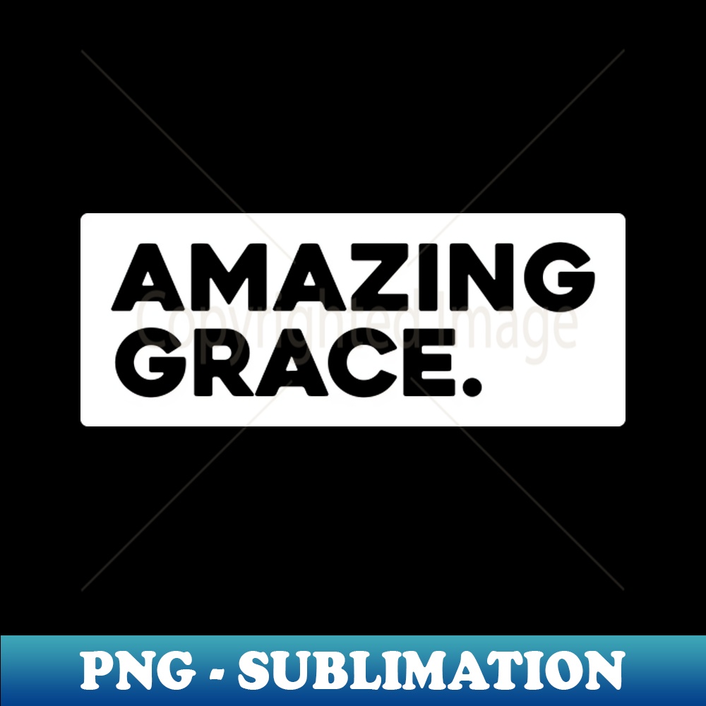 Amazing Grace - PNG Transparent Digital Download File for Su - Inspire ...