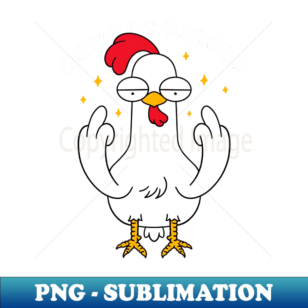 Cluckcluckcluckyou - Vintage Sublimation PNG Download - Unle - Inspire ...