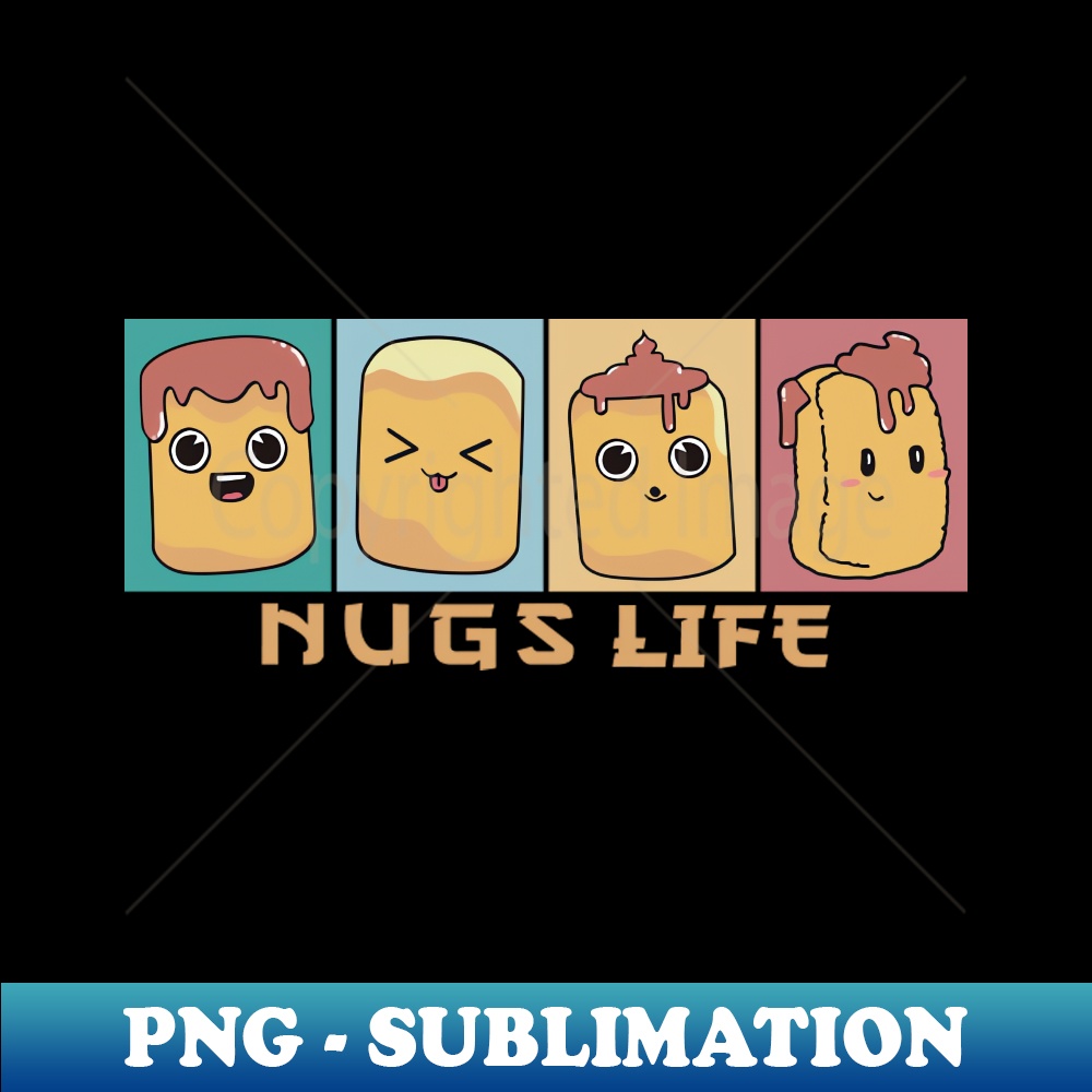 chicken nuggets nugs life - Decorative Sublimation PNG File | Inspire ...