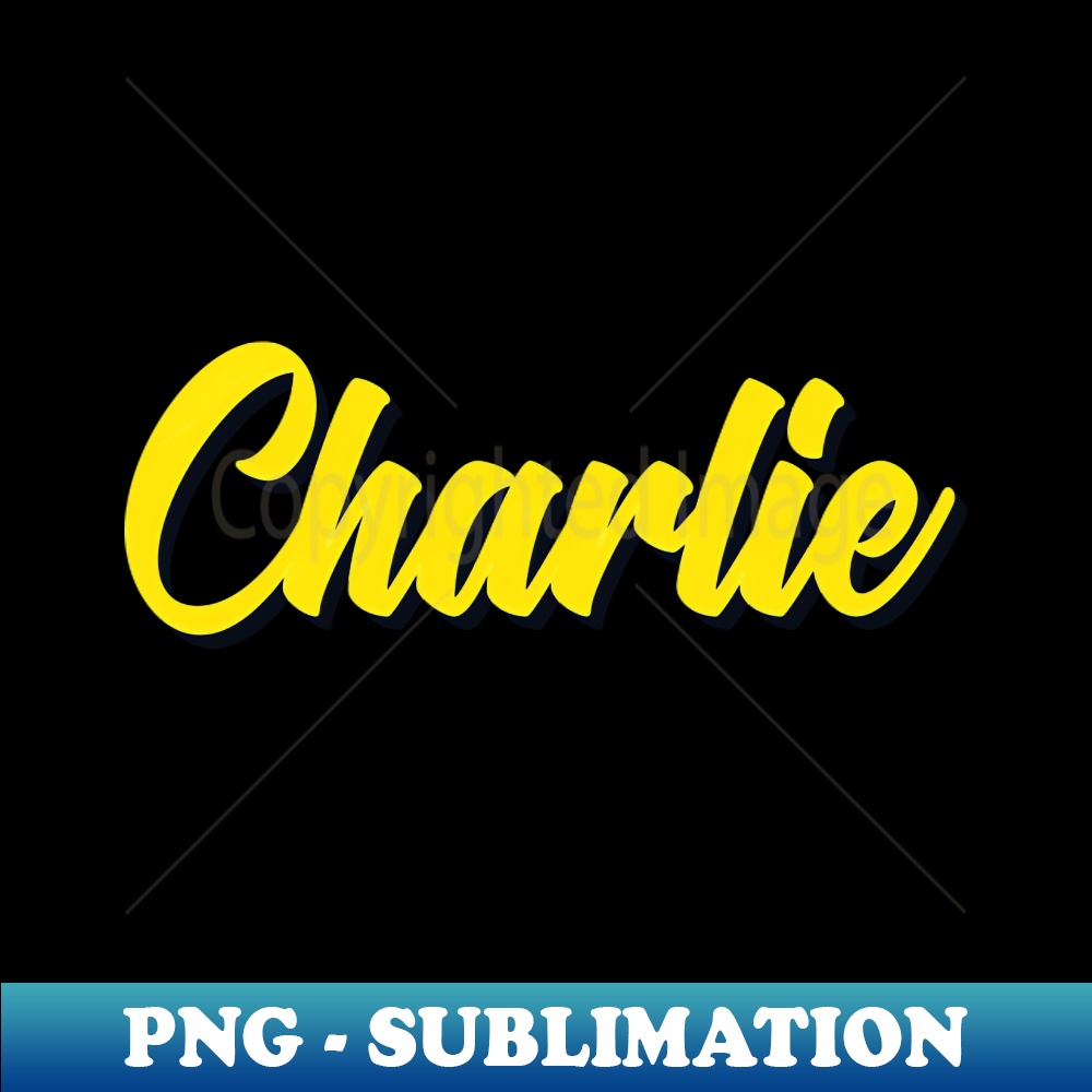 Charlie My Name Is Charlie - Unique Sublimation PNG Download | Inspire ...