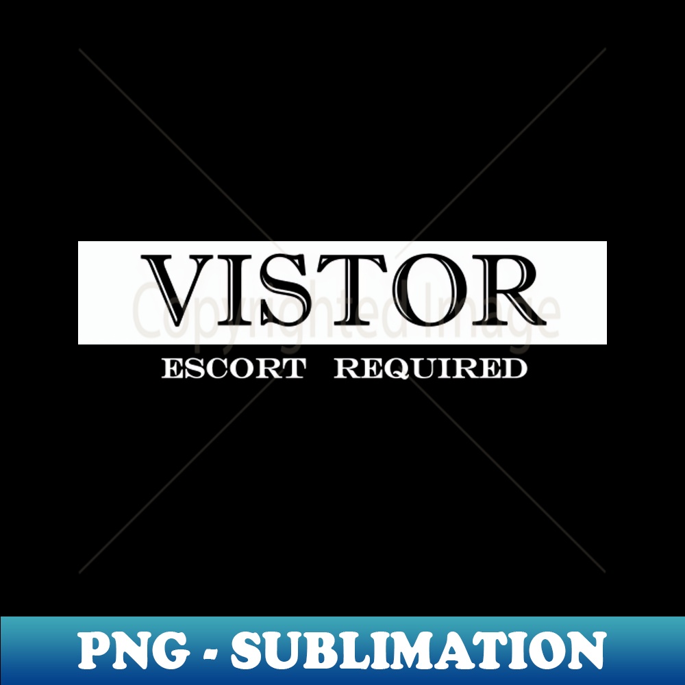 visitor escort required - Artistic Sublimation Digital File | Inspire ...