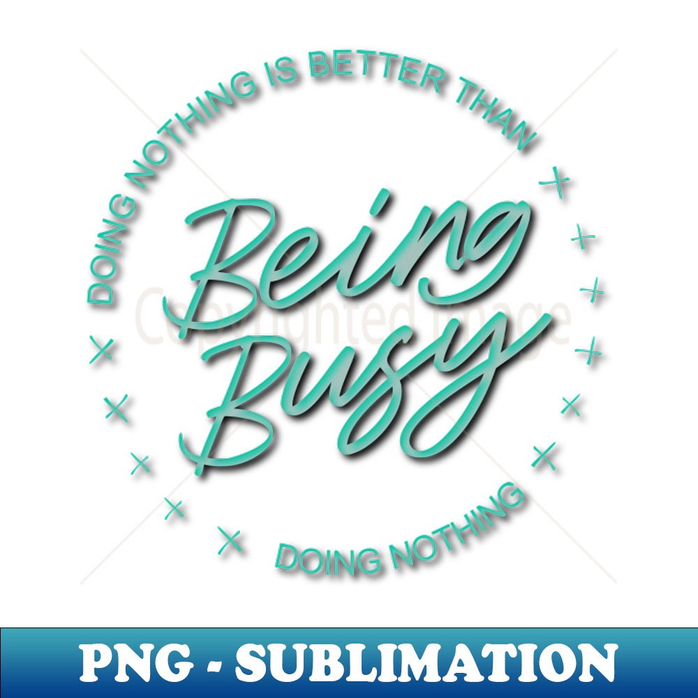 Doing nothing is better than being busy doing nothing Ambit | Inspire ...