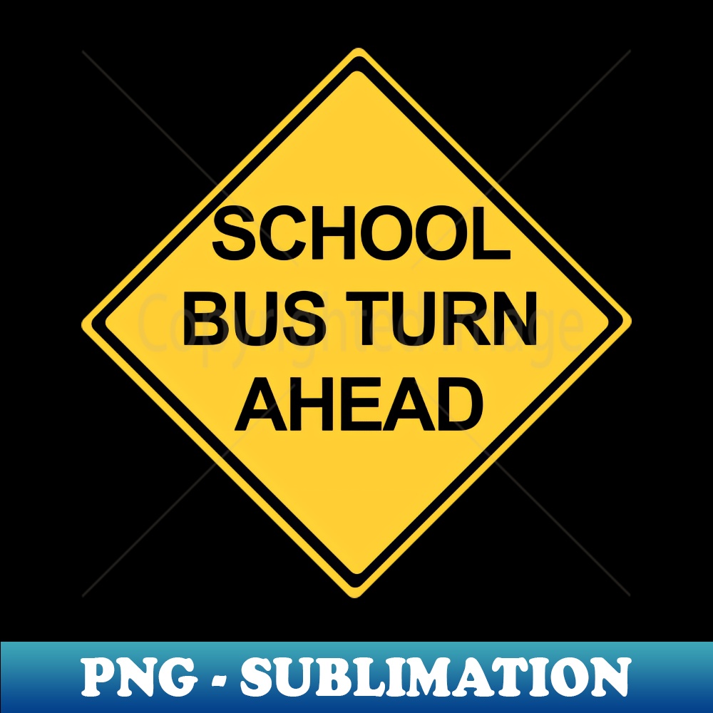 School Bus Turn Ahead Warning Sign - PNG Transparent Sublima | Inspire ...