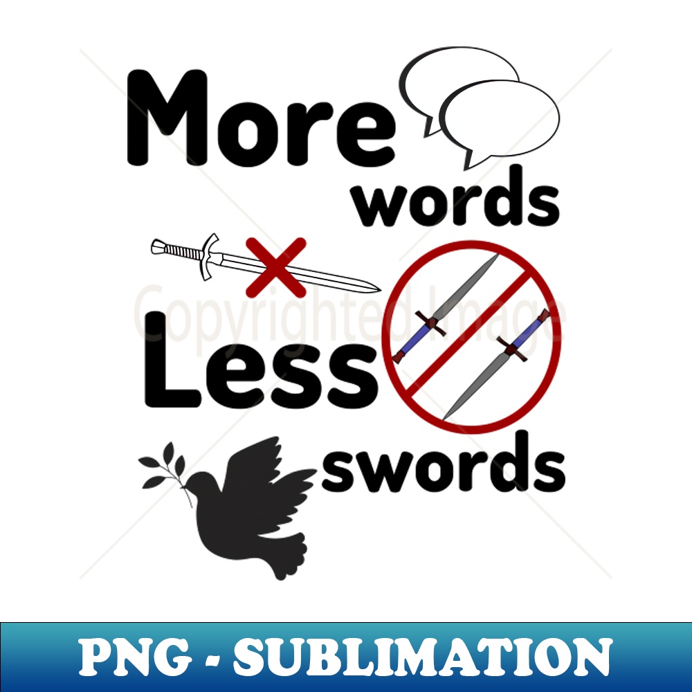 More words less swords - PNG Sublimation Digital Download - | Inspire ...