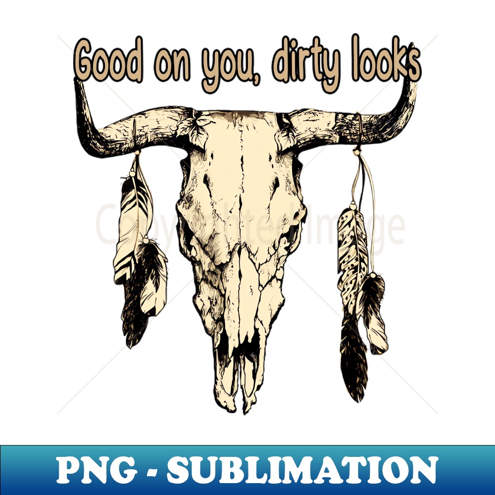 Good On You Dirty Looks Bull Skull Country Music Feather - A | Inspire ...