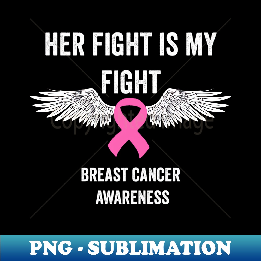 Her fight is my fight - breast cancer support - Premium PNG | Inspire ...