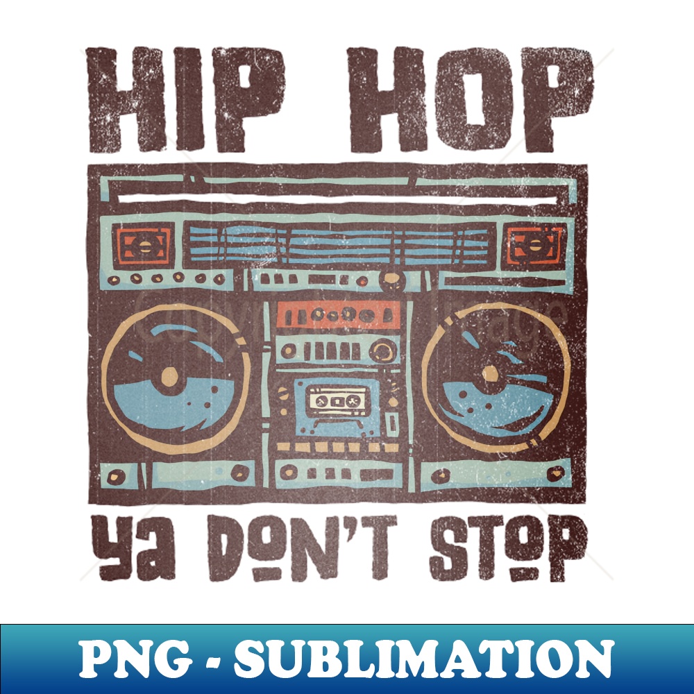 Ya Dont Stop - Modern Sublimation PNG File - Capture Imagina - Inspire ...