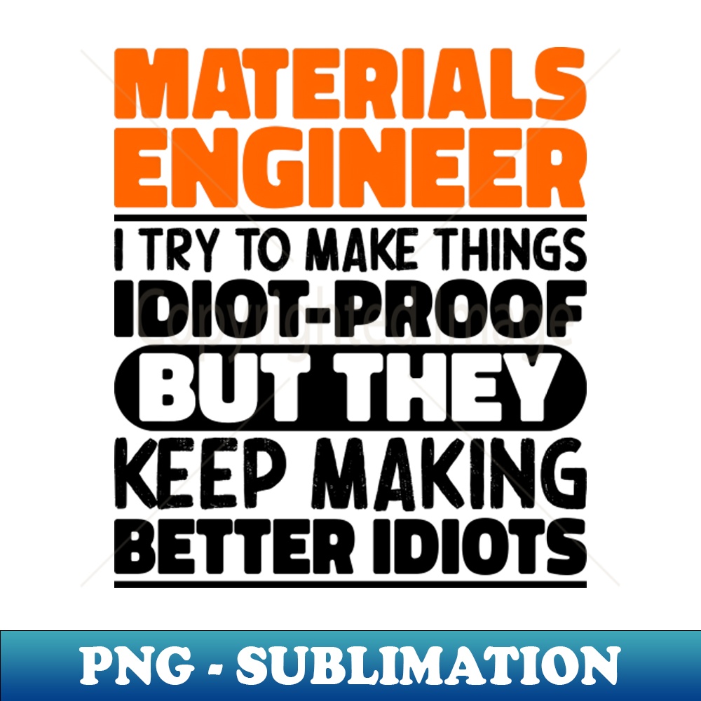 Materials Engineer I Try To Make Things Idiot Proof Manager | Inspire ...