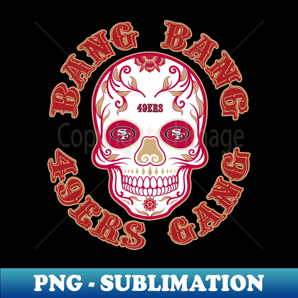 Bang Bang 49ers Gang Skull - Creative Sublimation PNG Downlo | Inspire ...