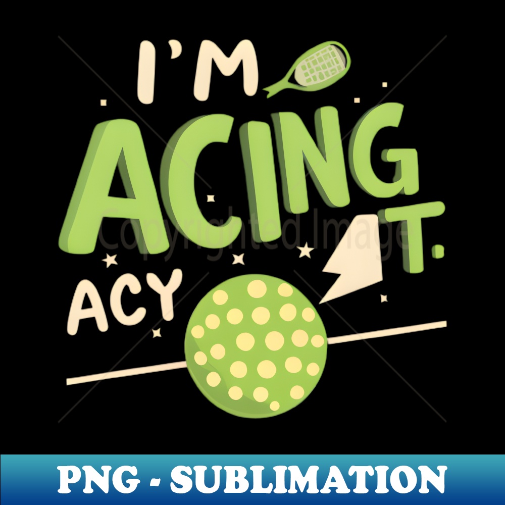 Vector Design Im Acing It - Simple Pickleball Text Art - Cre | Inspire ...