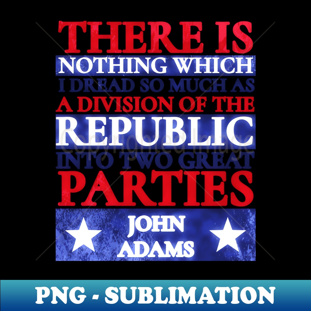 John Adams Quote Two Great Parties Red White Blue Grunge - T | Inspire ...
