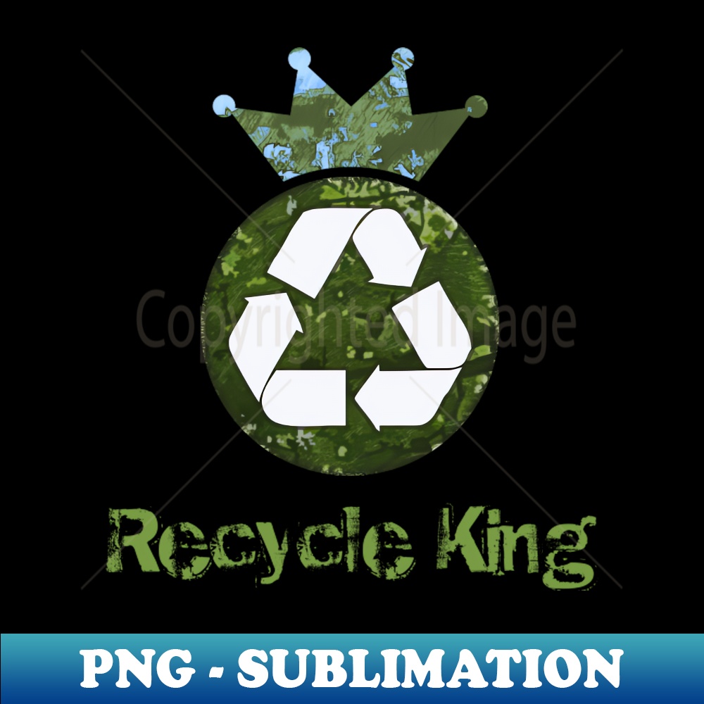 Recycle king - Modern Sublimation PNG File - Defying the Nor | Inspire ...