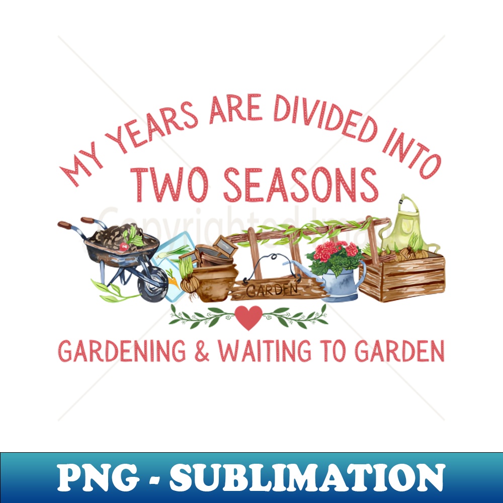 Gardening Two Seasons Gardening and Waiting for Gardening - | Inspire Uplift