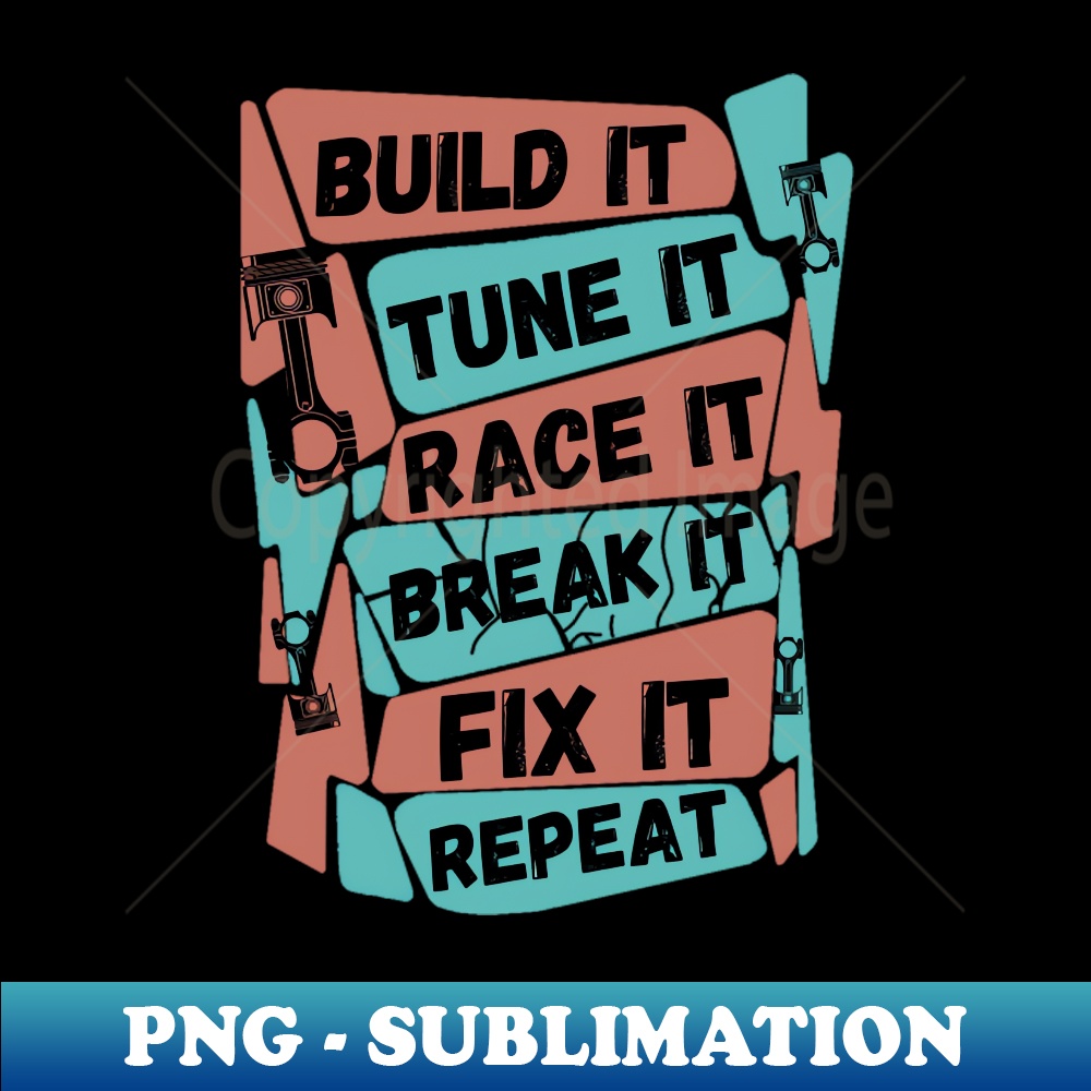 Build It Tune It Race It Break It Fix It Repeat Motorsport - | Inspire ...