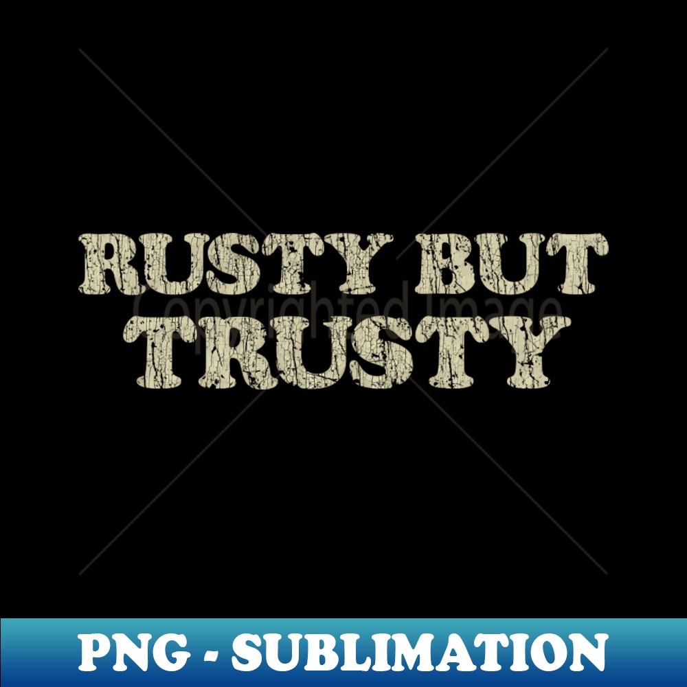 Rusty But Trusty 1969 - Sublimation-Ready PNG File - Perfect | Inspire ...