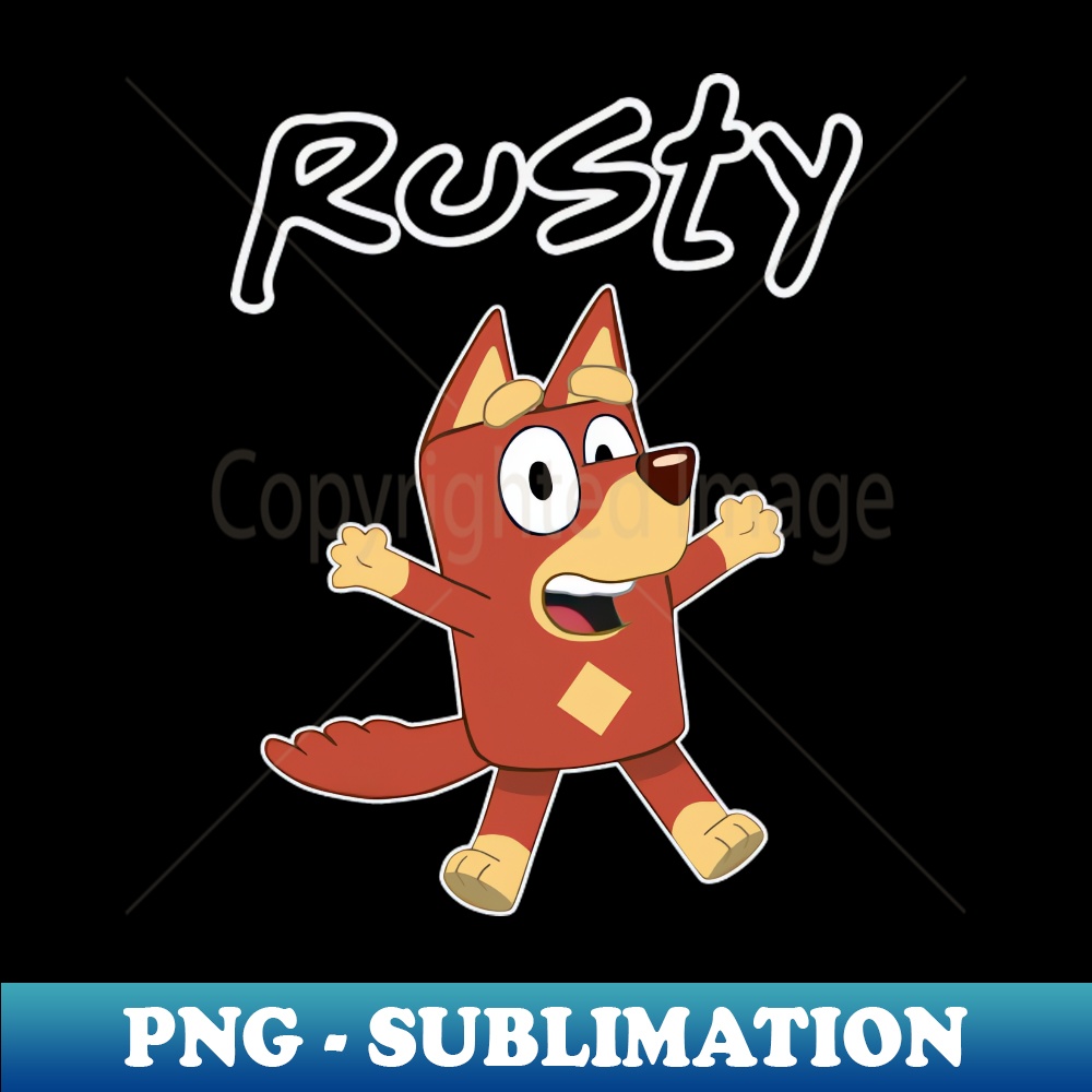 bluey rusty - Special Edition Sublimation PNG File - Revolut | Inspire ...