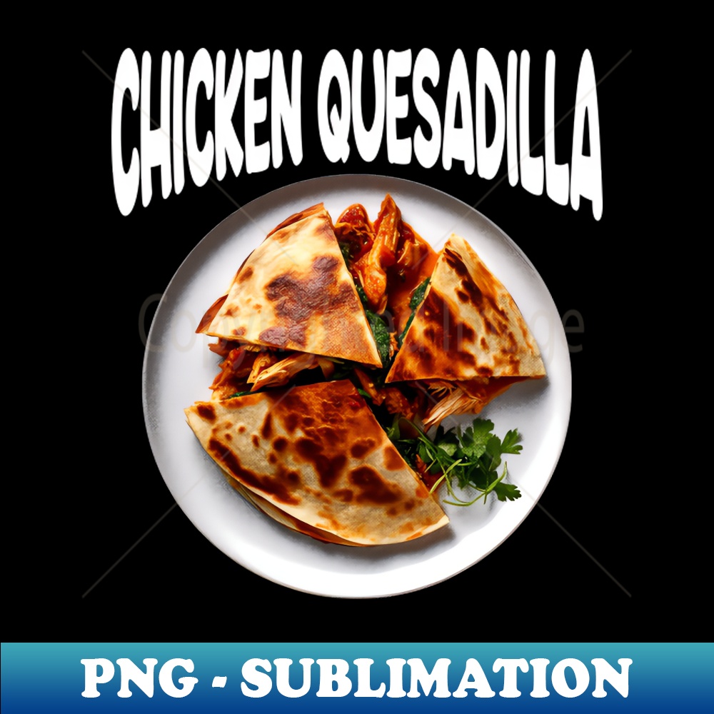 Chicken Quesadilla Dot Style - Exclusive Sublimation Digita | Inspire ...
