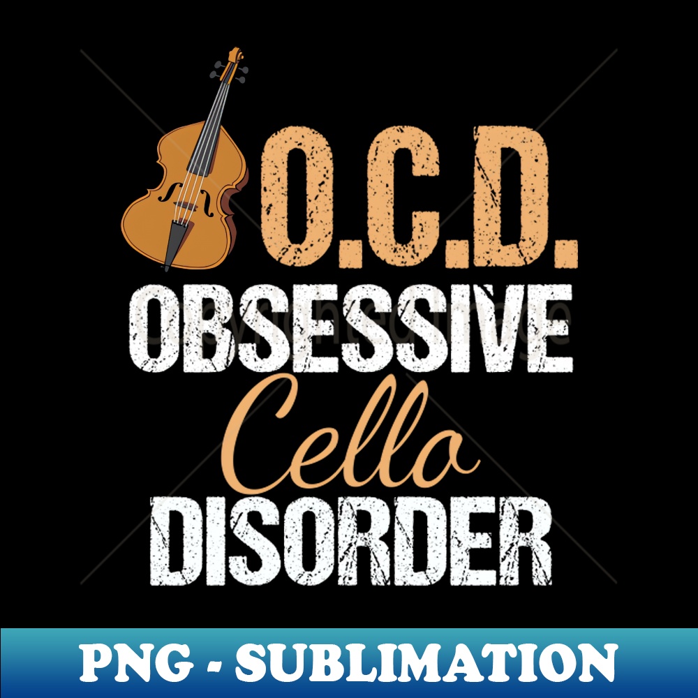 Funny Obsessive Cello Disorder - Elegant Sublimation PNG Dow | Inspire ...