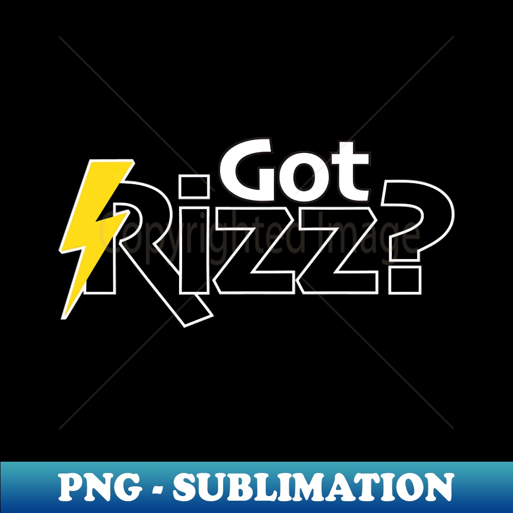 Got Rizz - PNG Transparent Sublimation File - Bold & Eye-cat | Inspire ...