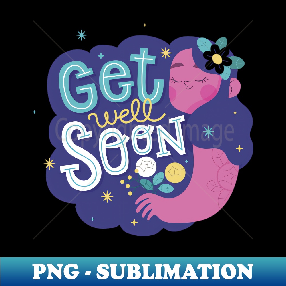 Get Well Soon - Digital Sublimation Download File - Unleash | Inspire ...