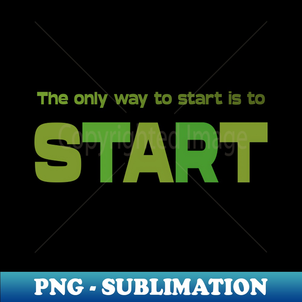 The only way to start is to start Personal development - Ins | Inspire ...