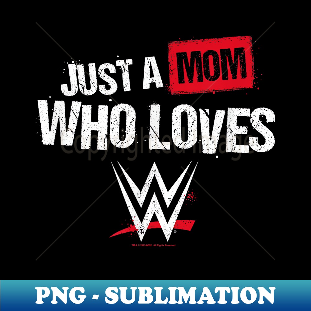 WWE Mother's Day Just A Mom Who Loves WWE Distressed - Premi | Inspire ...