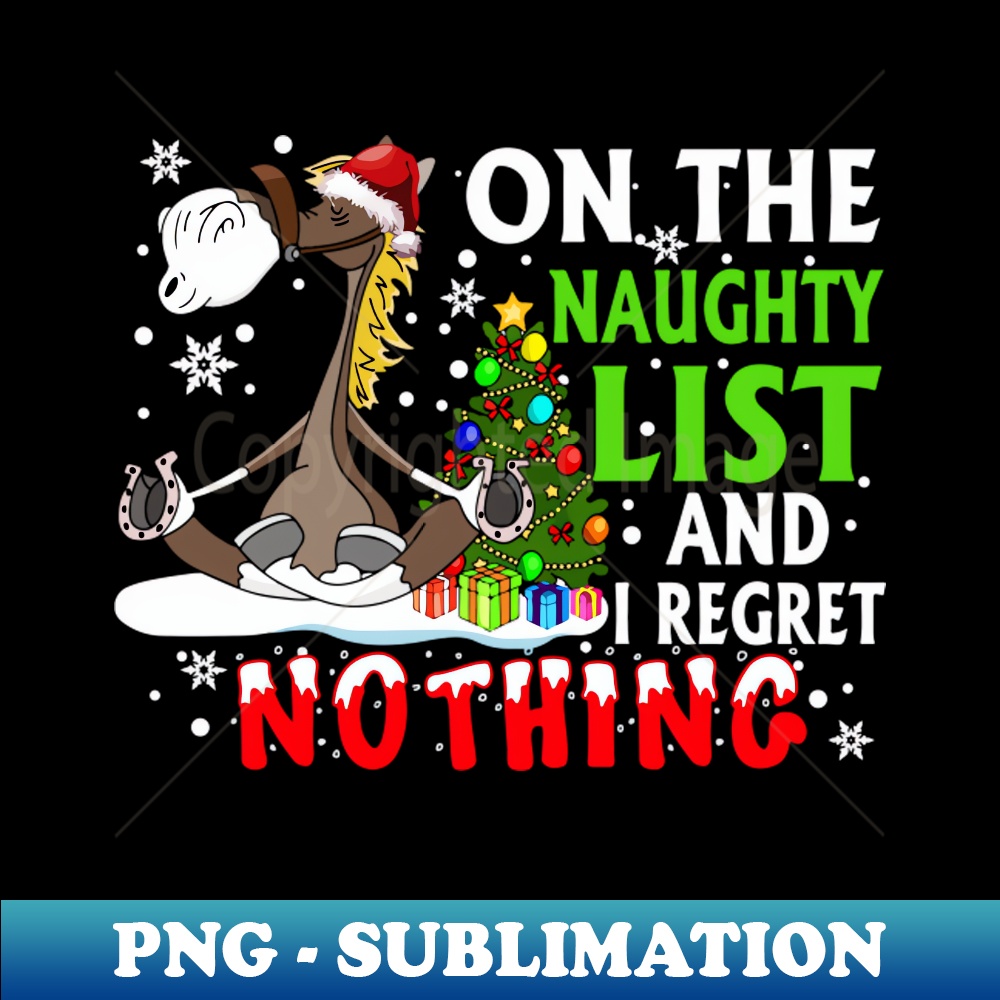 Christmas On The Naughty List And I Regret Nothing Funny Chr | Inspire ...