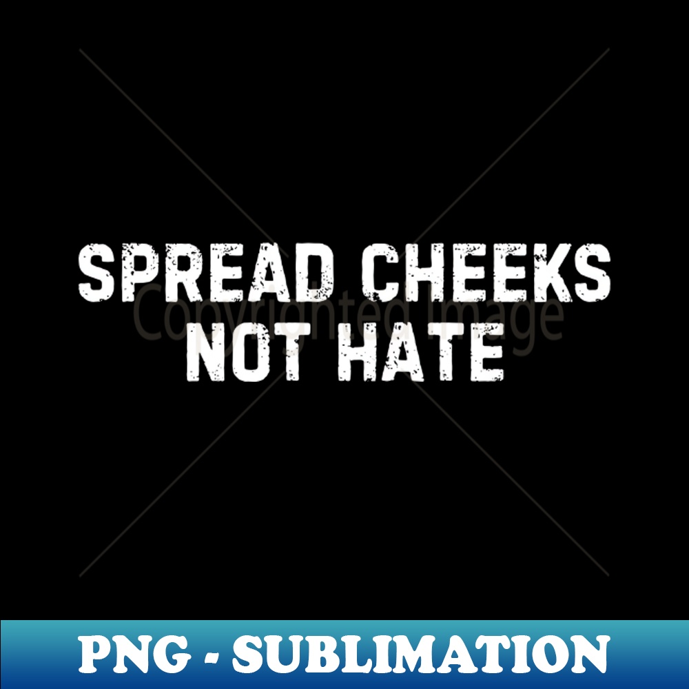 Spread Cheeks Not Hate Funny Gym Workout - Exclusive PNG Sub | Inspire ...