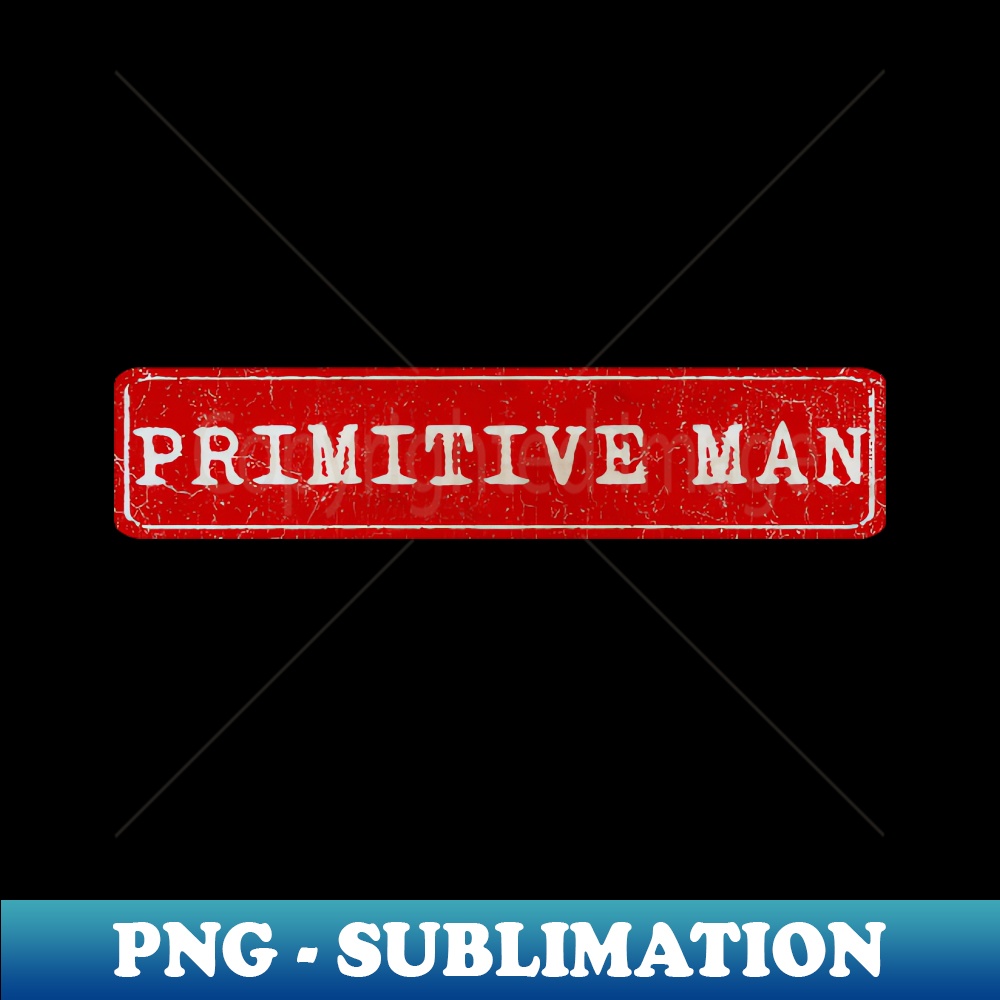 vintage retro plate Primitive Man - Instant PNG Sublimation | Inspire ...