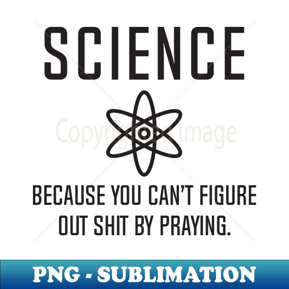 Science - Because You Cant Figure - Digital Sublimation Down | Inspire ...