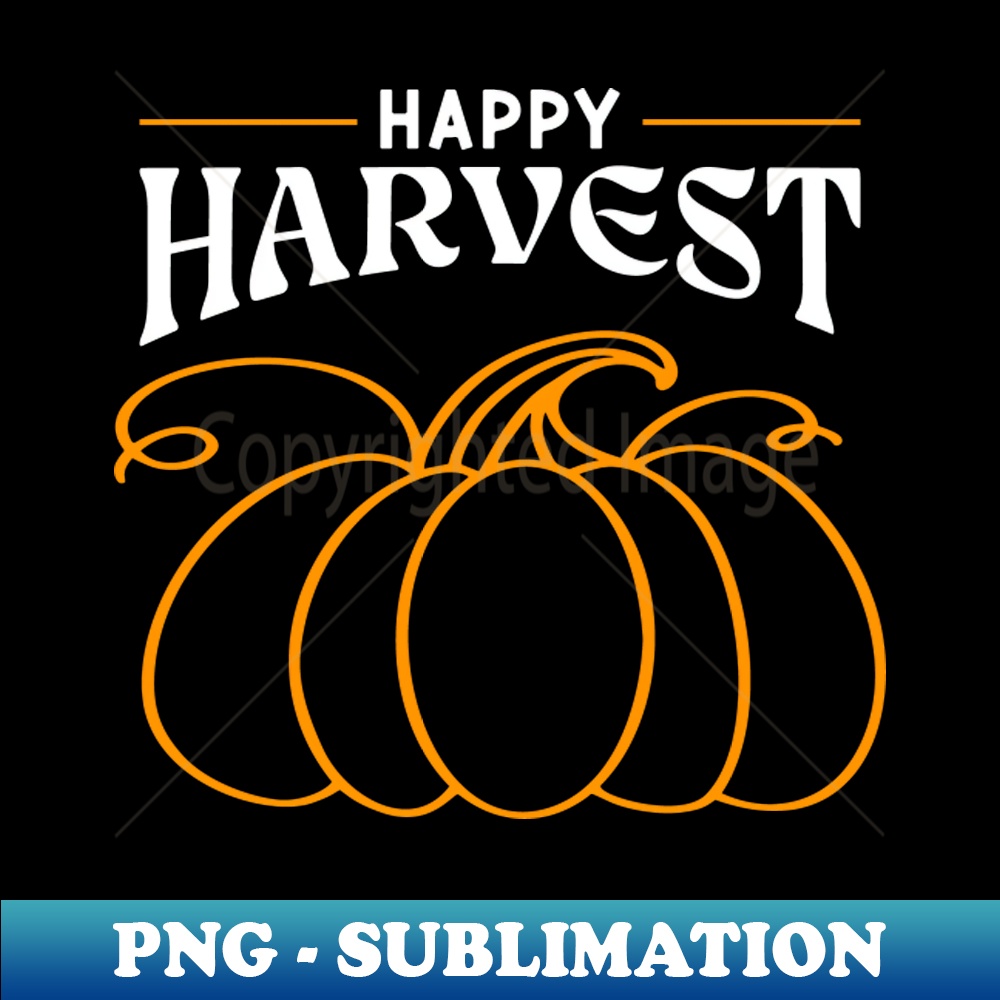 Happy Harvest fall harvest - Sublimation-Ready PNG File - Tr | Inspire ...