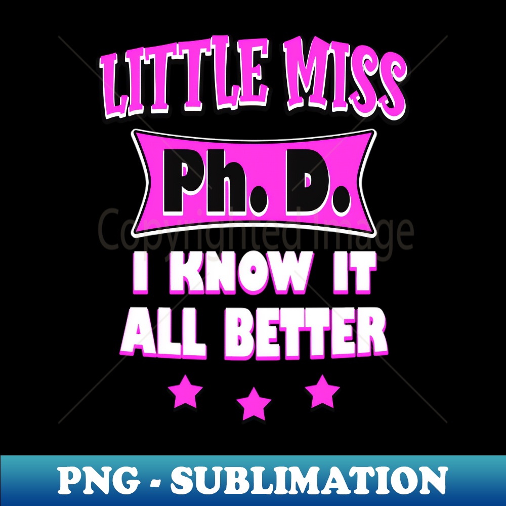 Miss Ph D - PNG Transparent Digital Download File for Sublim | Inspire Uplift