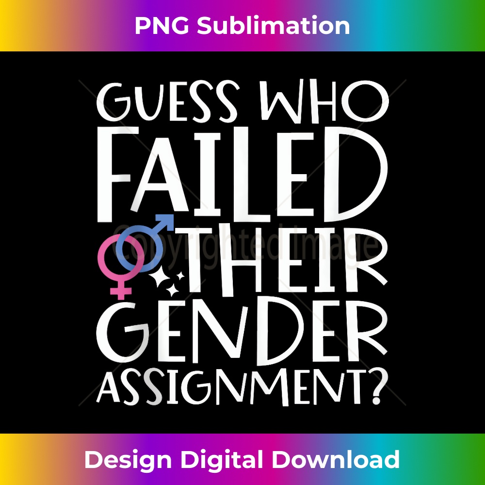 Guess Who Failed Their Gender Assignment Ally Trans LGBT Tan - Inspire ...