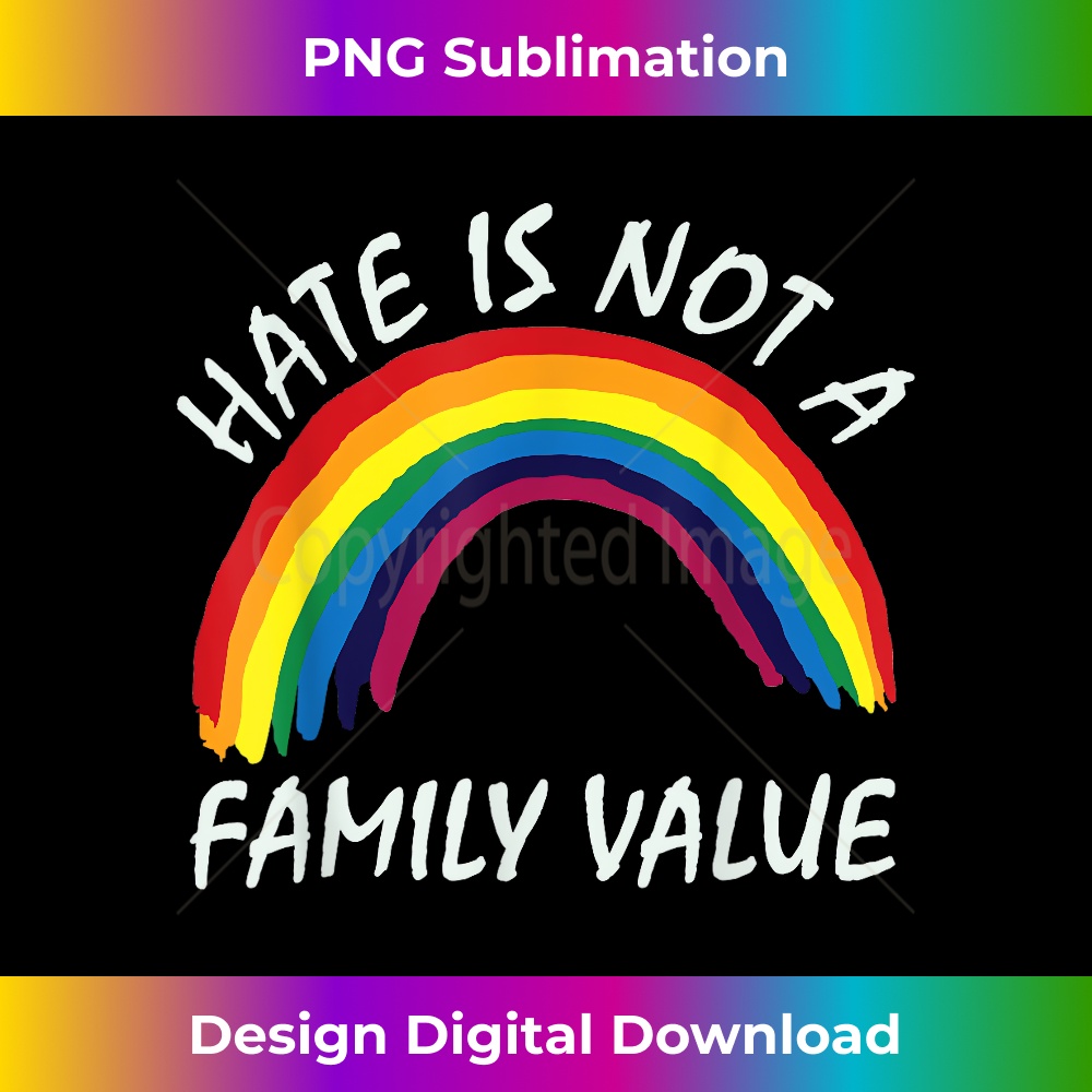 LGBTQ Pride Ally Rainbow Hate Is Not A Family Value - Bespok | Inspire ...