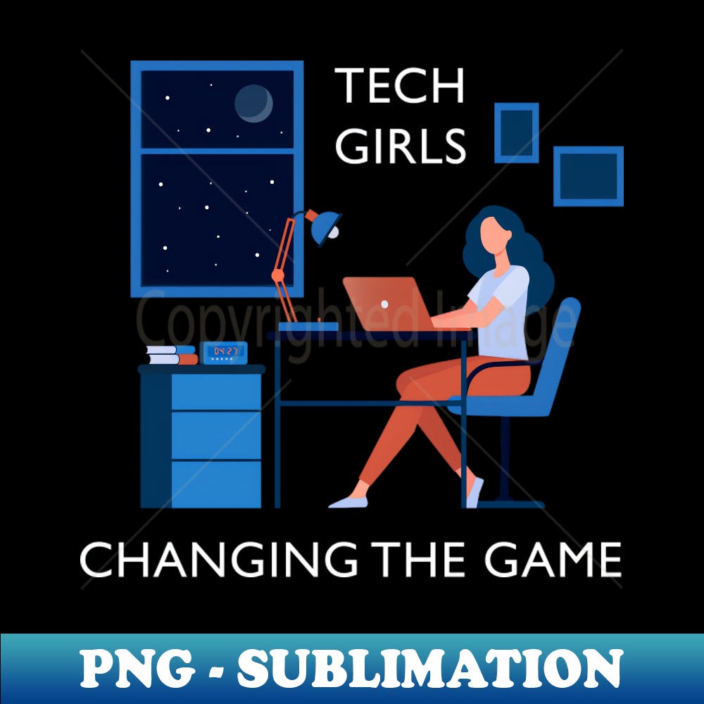 Tech girls are changing the game - Instant PNG Sublimation D | Inspire Uplift