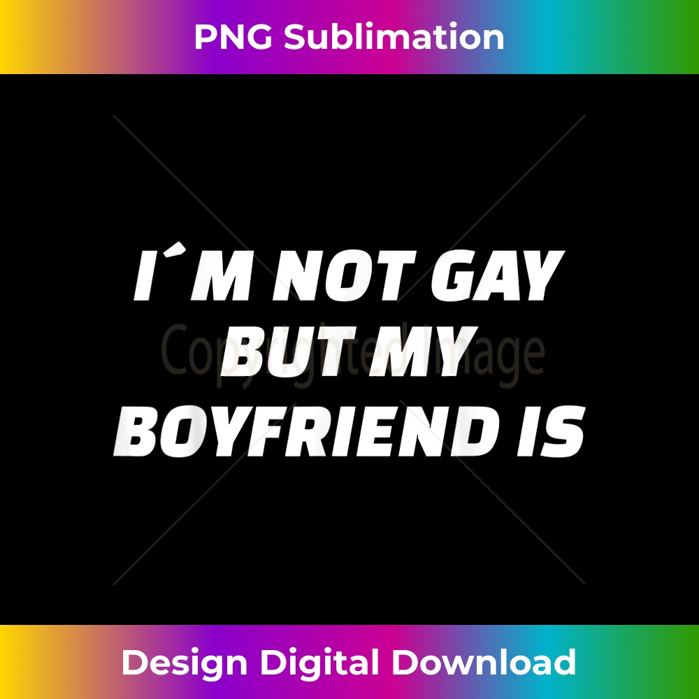 I'm Not Gay But My Boyfriend Is Gay Pride Gift - Classic Sub | Inspire ...