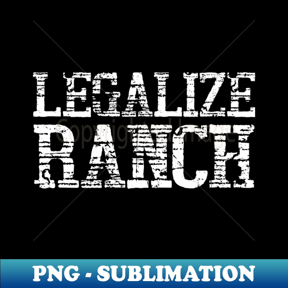Legalize Ranch - High-Resolution PNG Sublimation File - Perf | Inspire ...